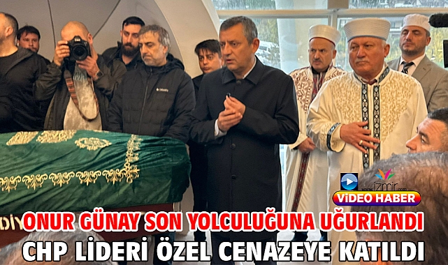 Onur Günay son yolculuğuna uğurlandı CHP Lideri Özel cenazeye katıldı ...